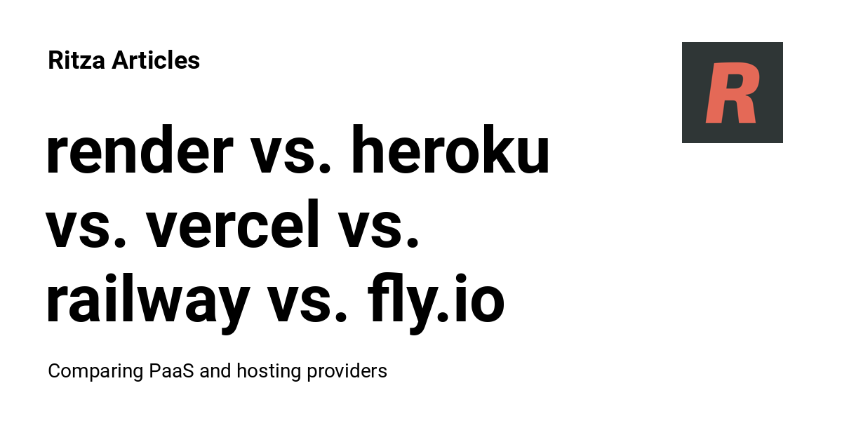Render Vs Heroku Vs Vercel Vs Railway Vs Vs Aws Ritza