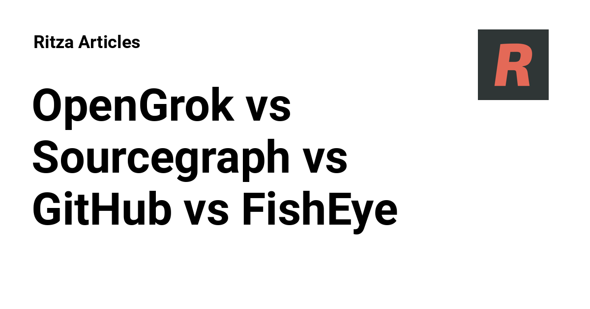 OpenGrok vs Sourcegraph vs GitHub vs FishEye vs Source Insight vs ...